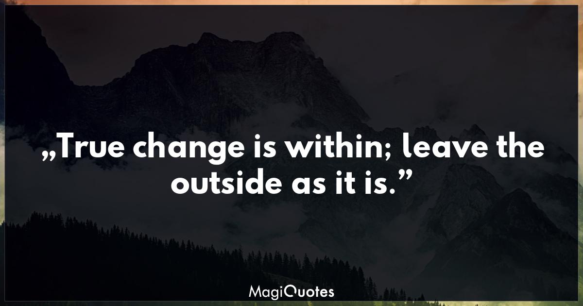 Change Comes From Within Quote