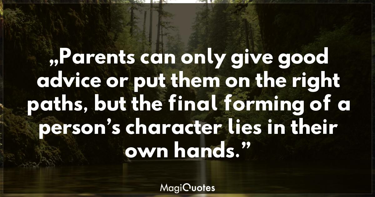 Parents can only give good advice or put them on the right paths - Anne ...